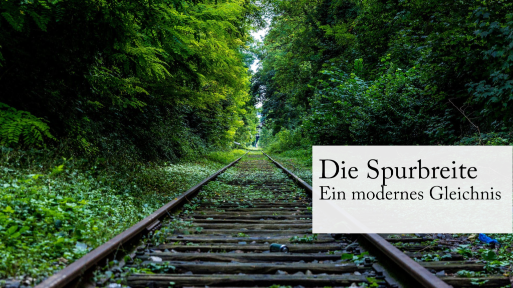 Die Spurbreite: ein modernes Gleichnis - pro accessio GmbH
